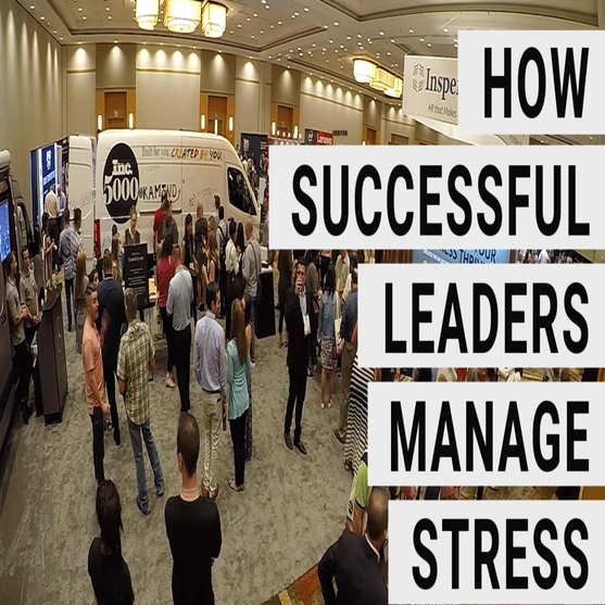 How Successful Leaders Manage Stress, Stay Balanced, and Find Their Focus