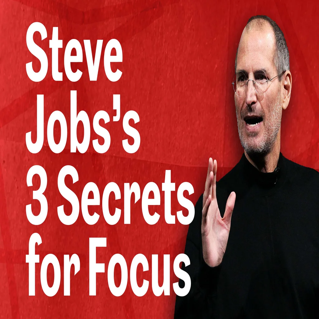 3 Tips to Maintain Focus from Steve Jobs