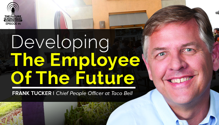 How The Chief People Officer Of Taco Bell Creates Great Employee ...